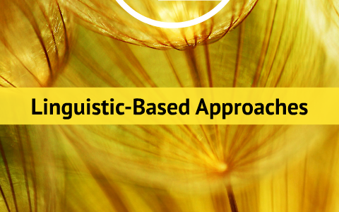 Linguistic-Based Approach by Emilyne Guzorek on Prezi