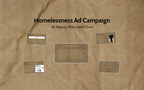 Homelessness Ad Campaign by Shayla Griggs on Prezi