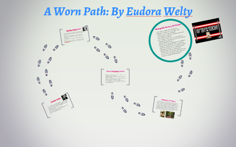 A Worn Path: By Eudora Welty by Jack Dulin on Prezi