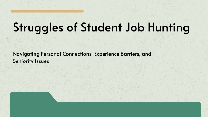 Struggles of Student Job Hunting by Julie Guzman on Prezi