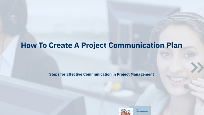 How To Create A Project Communication Plan by harman sandhu on Prezi