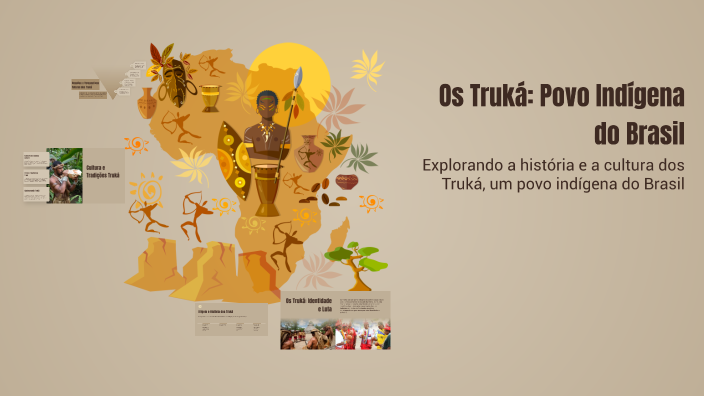 Os Truká: Povo Indígena do Brasil by Lipe on Prezi