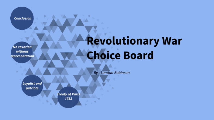 Revolutionary War Choice Board by Landon Robinson on Prezi