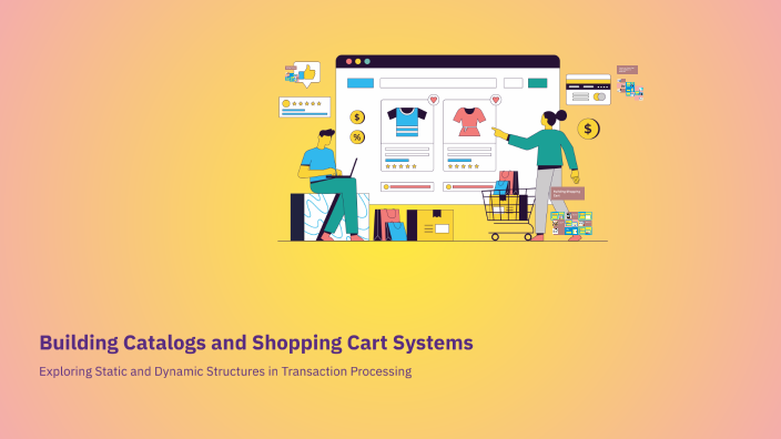 Building Catalogs and Shopping Cart Systems by Martina P on Prezi