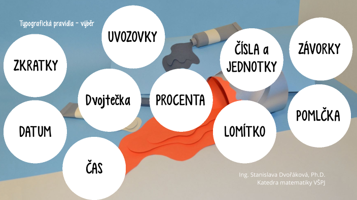 Typografická pravidla - výběr by Stanislava Dvořáková on Prezi