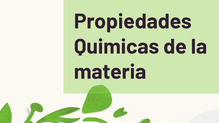 Propiedades Quimicas de la Materia by Darcy Yireth Navia Guevara on Prezi