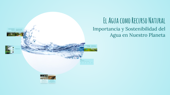 El Agua como Recurso Natural by Alejandra Suarez on Prezi
