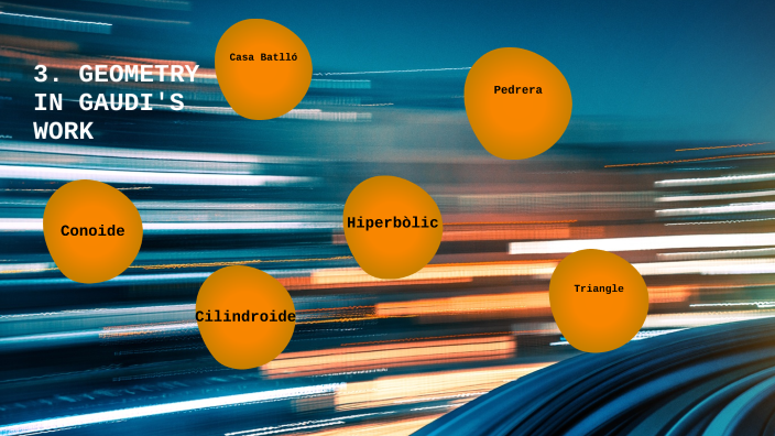 3. GEOMETRY IN GAUDI'S WORK by Arnau Sánchez on Prezi