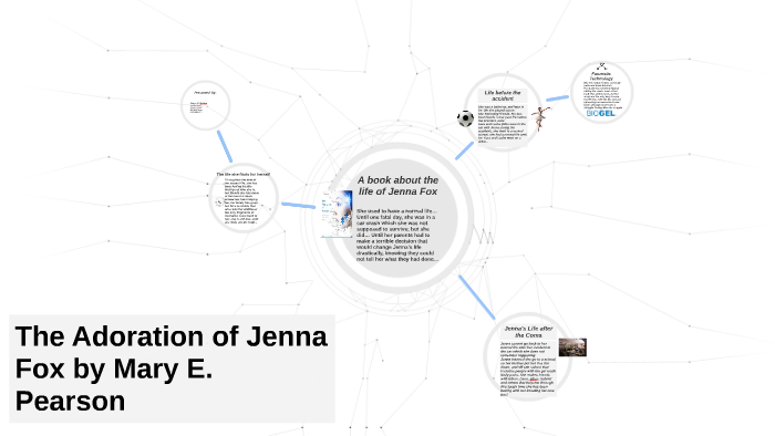 The Adoration of Jenna Fox by Mary E. Pearson by Ahmad Ali Bokhari on Prezi