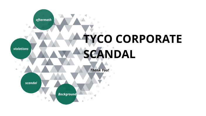 TYCO CORPORATE SCANDAL by Vithya Venkatesan on Prezi