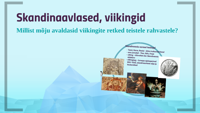 Skandinaavlased, viikingid by Aive Küng on Prezi
