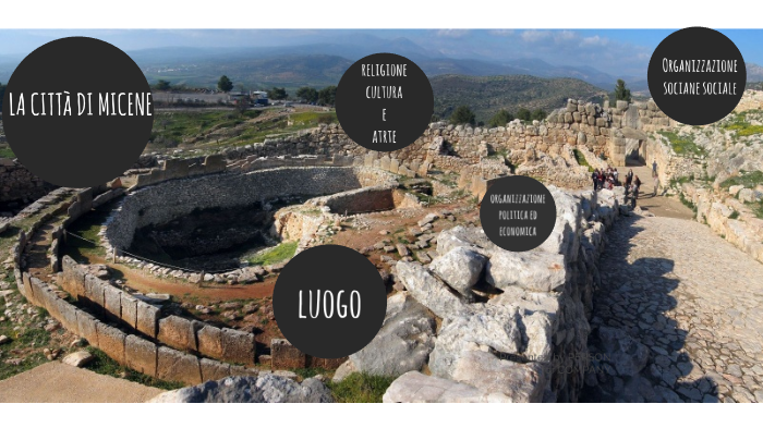 La città di Micene by Anna Bellotti on Prezi