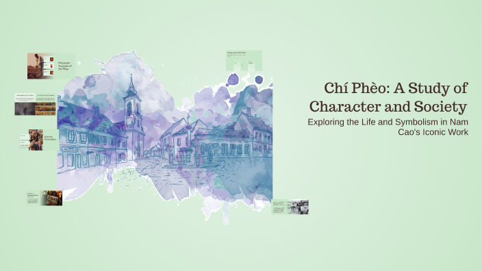 Chí Phèo: A Study of Character and Society by phuong nguyen on Prezi