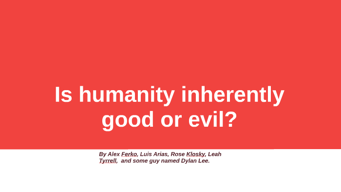 Is Humanity Inherently Good or Evil? (Lord of the Flies) by Alex ...