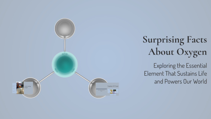 Surprising Facts About Oxygen by floridaking on Prezi