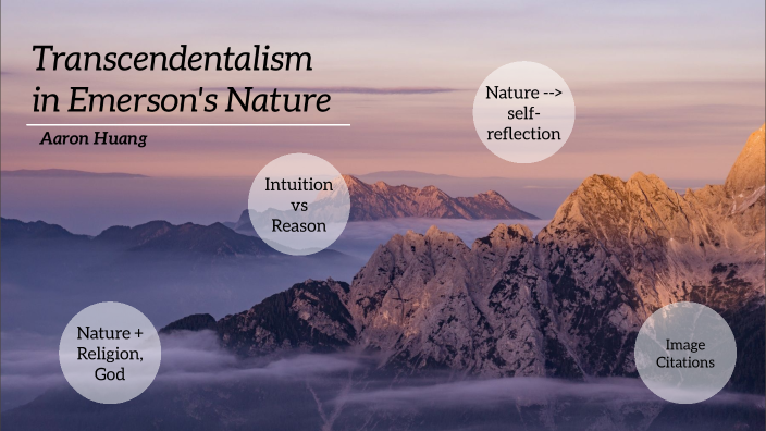Aaron Huang - Transcendentalism in Emerson's Nature by Aaron Huang on Prezi