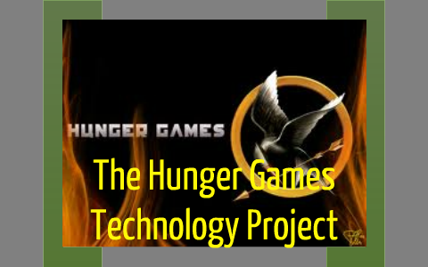 The Hunger Games Technology Project by Dakota Anderson on Prezi