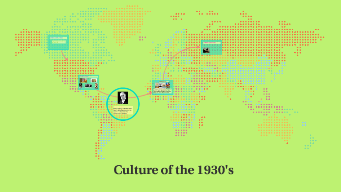 culture of the 1930's by Bailey Cole on Prezi