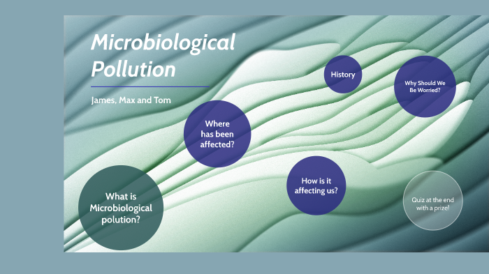 Microbiological Pollution. by James Cockrill on Prezi