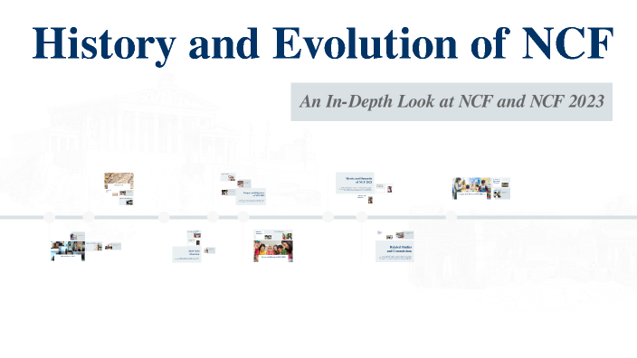 History and Evolution of NCF by Budagam Poojitha on Prezi