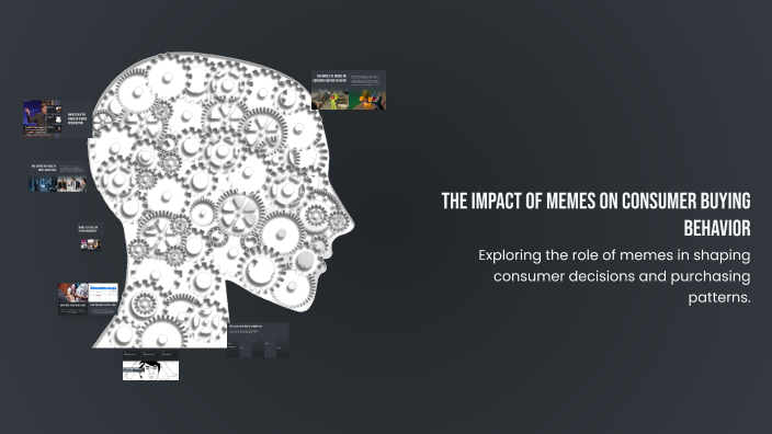 The Impact of Memes on Consumer Buying Behavior by Atharva Raj on Prezi