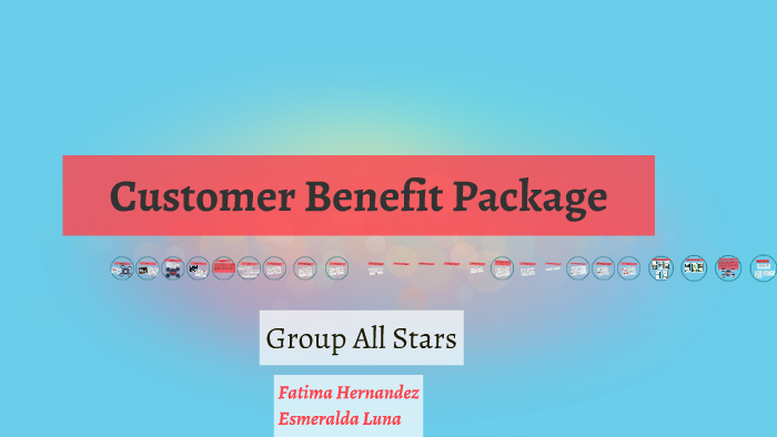 Customer Benefit Package by Esmeralda Luna on Prezi