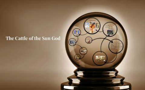The Cattle of the Sun God - The Odyssey by Natasha Solano on Prezi