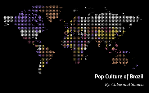 Pop Culture of Brazil by Shawn Barnett on Prezi