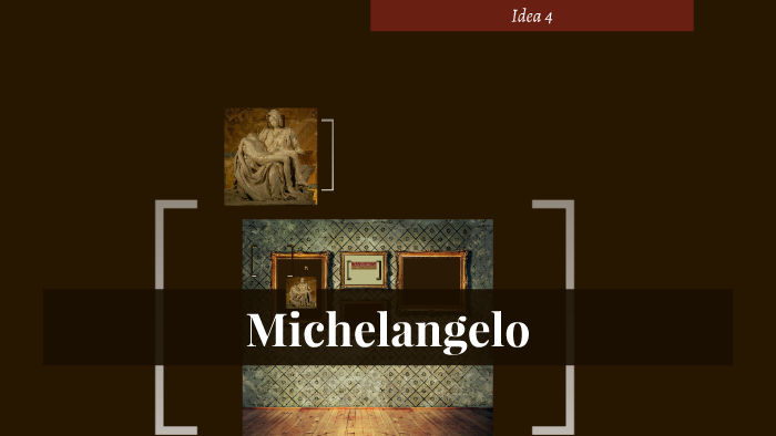 Michelangelo by tim kunes on Prezi