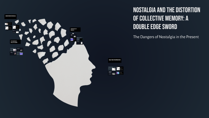 Nostalgia and The Distortion of Collective Memory: A Double Edge Sword ...