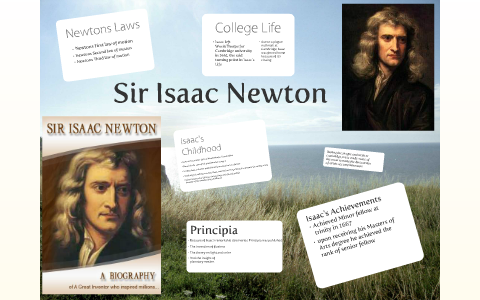 The Life and Achievements of Sir Isaac Newton by Brett Moore on Prezi