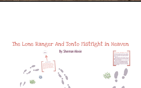 The Lone Ranger and Tonto Fistfight in Heaven by Kennedy Greene on Prezi