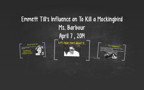 Emmett Till's Influence on To Kill A Mockingbird by Britt Barb on Prezi