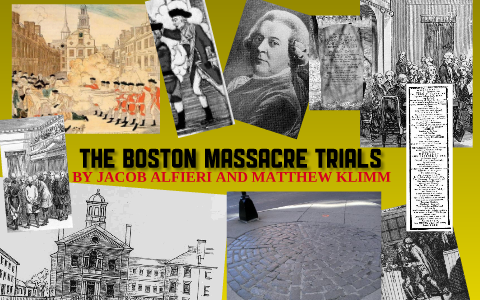 The Boston Massacure: The Trials by MSK PNY on Prezi