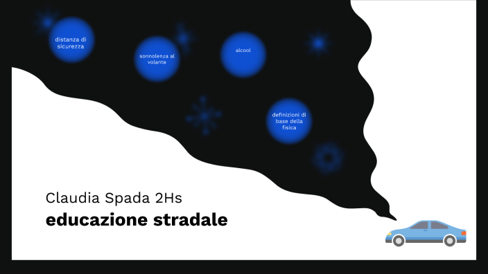 educazione stradale by claudia spada on Prezi