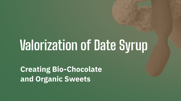 Valorization of Date Syrup by amani lounissa on Prezi