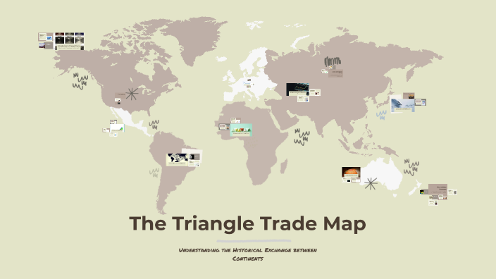The Triangle Trade Map by Wyatt Beggs on Prezi