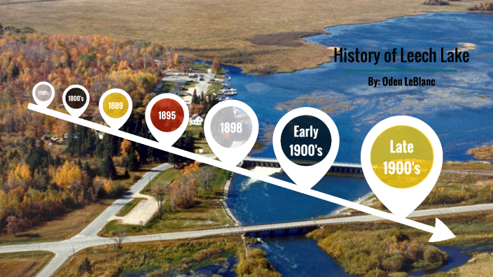 Timeline of the History of Leach Lake by oden Leblanc on Prezi