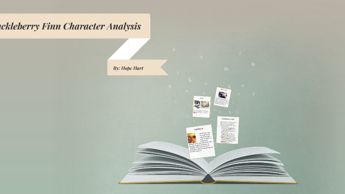 Huckleberry Finn Character Analysis by Hope Hart on Prezi