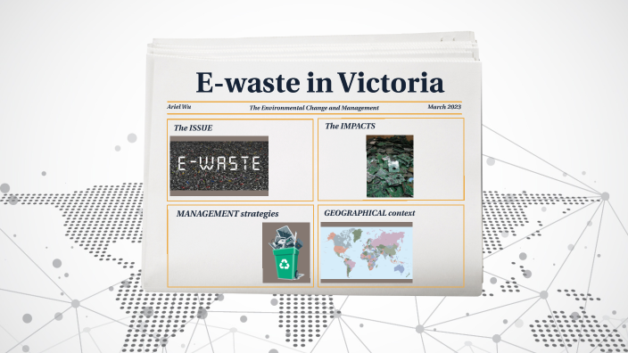 e-waste in victoria by ariel wu on Prezi