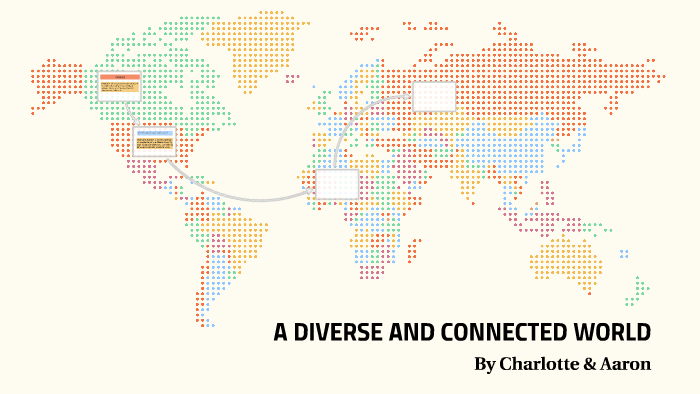 A DIVERSE AND CONNECTED WORLD by Aaron Ball