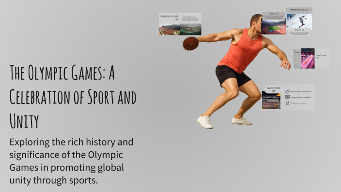 The Olympic Games: A Celebration of Sport and Unity by Veronika Po on Prezi