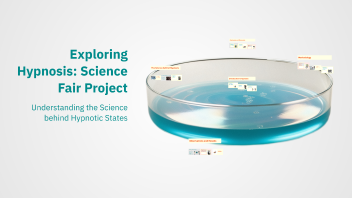 Exploring Hypnosis: Science Fair Project by Jamir Bryant on Prezi