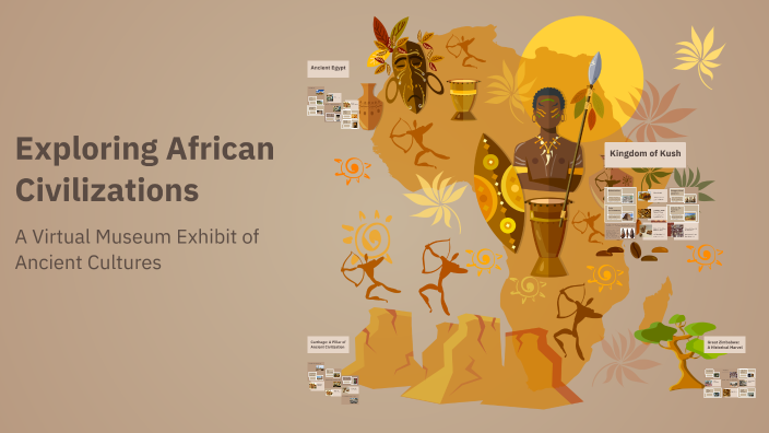 Exploring African Civilizations by Marissa Langille on Prezi