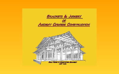 Brackets & Joinery of Ancient Chinese Construction by Evan Hodge on Prezi