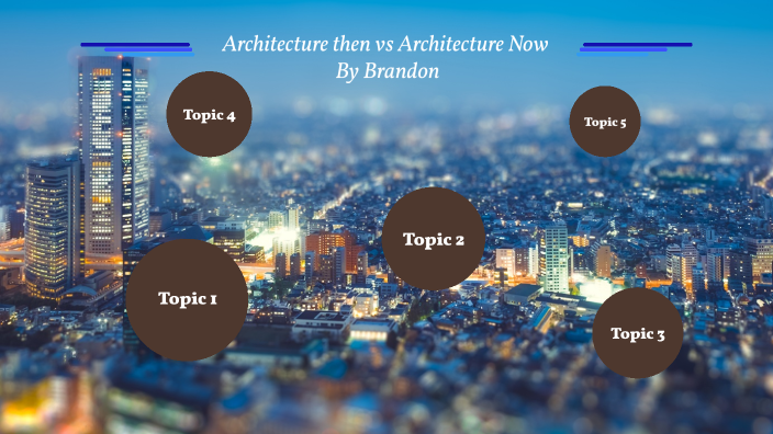 Architecture then vs Architecture Now by Brandon Dequinia-Troung on Prezi