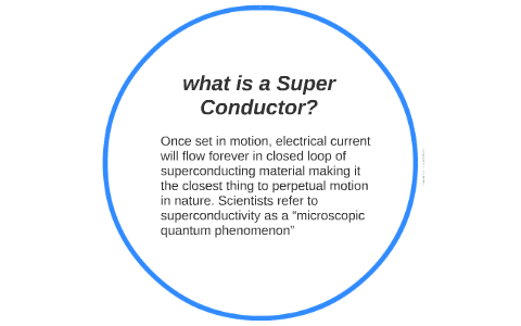 what is a Super Conductor? by chad Johnson on Prezi