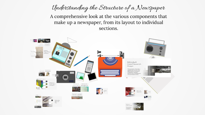 Understanding the Structure of a Newspaper by Hyrill Mhaey on Prezi