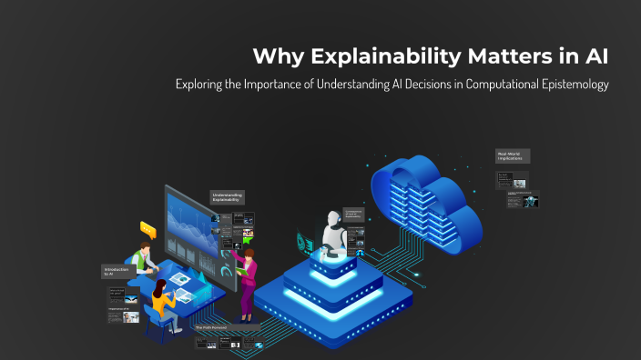 Why Explainability Matters in AI by Akanksha RAI on Prezi