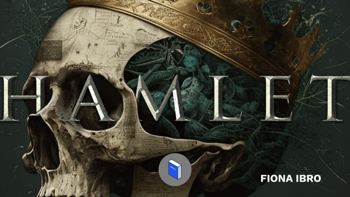 HAMLETI by Fiona Ibro on Prezi